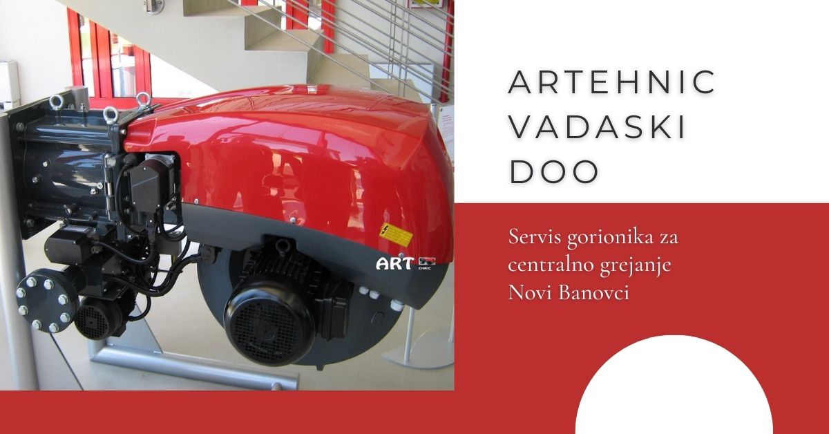 Artehnic Vadaski DOO - Servis gorionika Novi Banovci